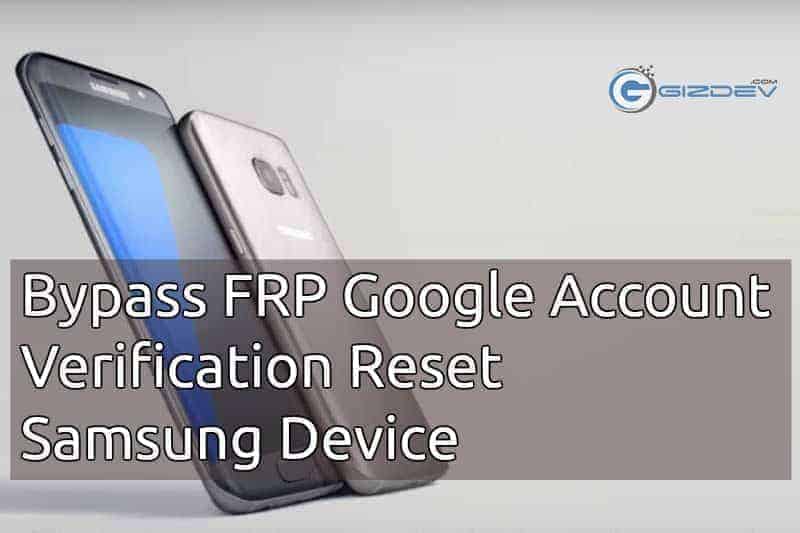 Bypass FRP Of Samsung Device Reset Google Account Verification