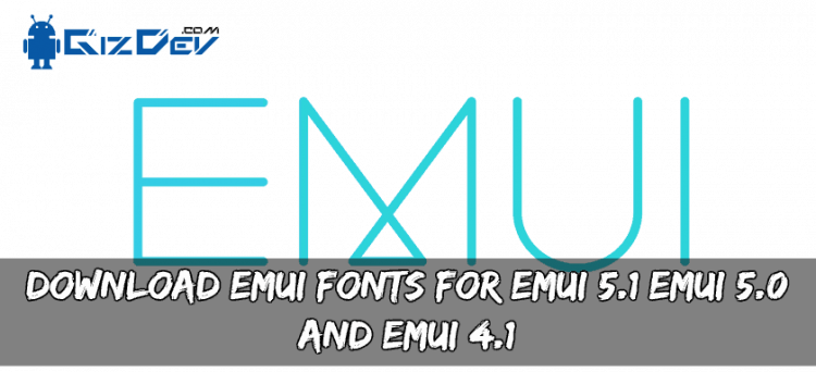 Download EMUI Fonts For EMUI 5.1 EMUI 5.0 and EMUI 4.1