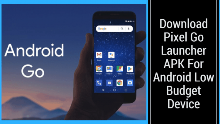 Download Pixel Go Launcher APK For Android Low Budget Device