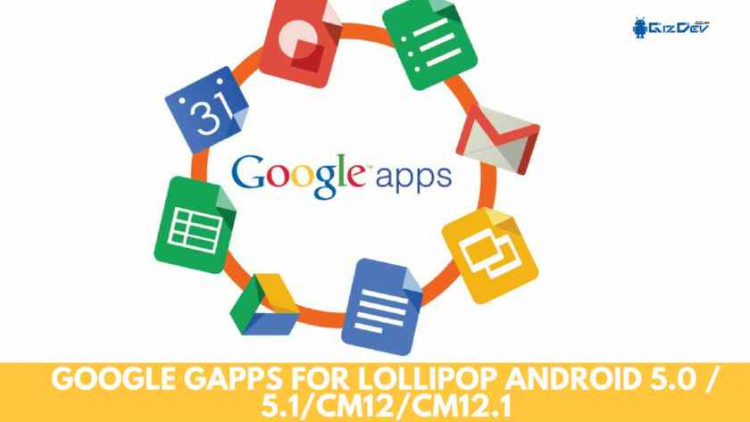 Download Google GApps For Lollipop Android 5.0 / 5.1/CM12/CM12.1