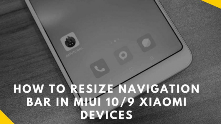 How To Resize Navigation Bar In MIUI 10/9 Xiaomi Devices