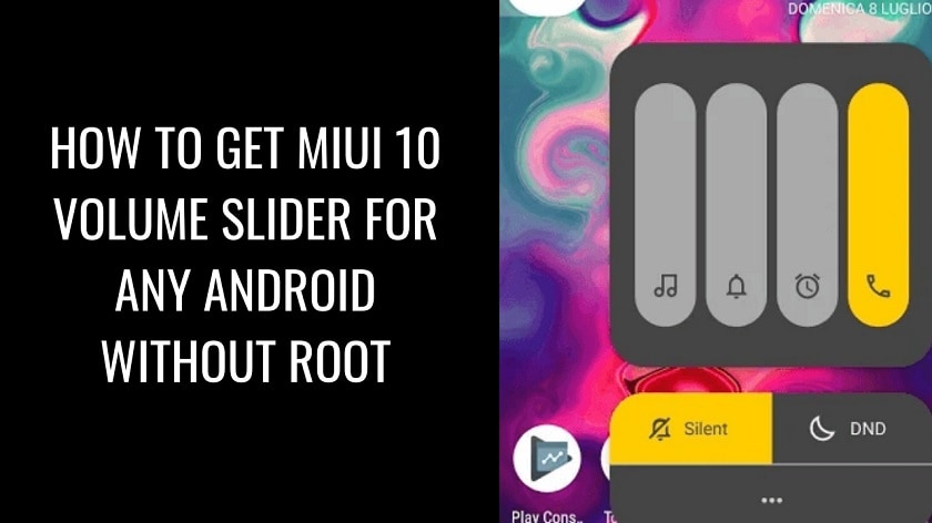 How To Get MIUI 10 Volume Slider For Any Android Without Root