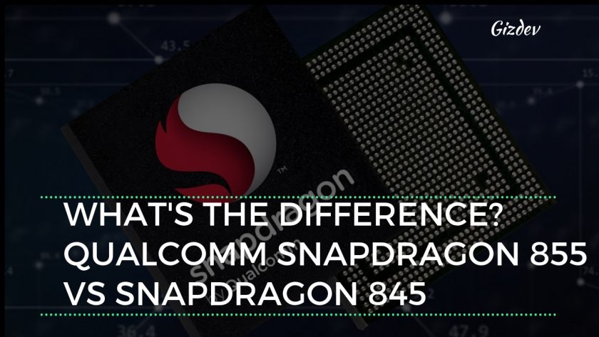 What's The Difference? Qualcomm Snapdragon 855 VS Snapdragon 845