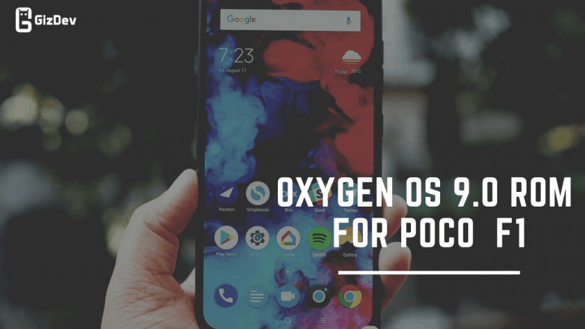 Guide To Install Latest ROM OxygenOS 9.0 On Poco F1 Guide To Install Latest ROM OxygenOS 9.0 On Poco F1