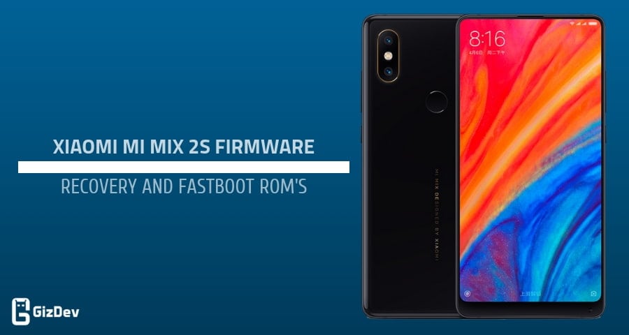 Download Xiaomi Mi MIX 2S Firmware Recovery and Fastboot Rom's