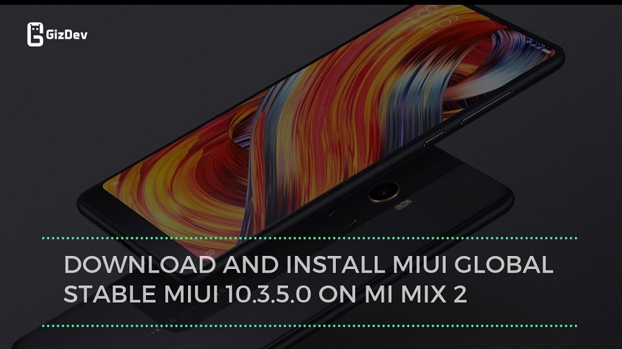 Download And Install MIUI Global Stable MIUI 10.3.5.0 On MI Mix 2