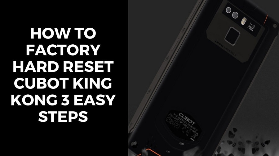 How To Factory Hard Reset Cubot King Kong 3 Easy Steps