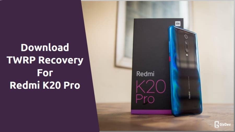 Download TWRP Recovery For Redmi K20 Pro (TWRP 3.3.1)