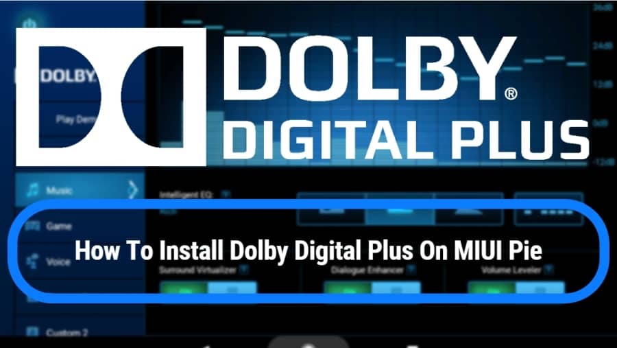 How To Install Dolby Digital Plus On MIUI Pie