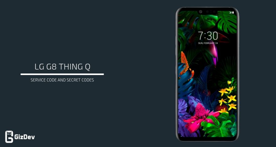 LG G8 ThinQ Service code and Secret Codes to open Service Menu