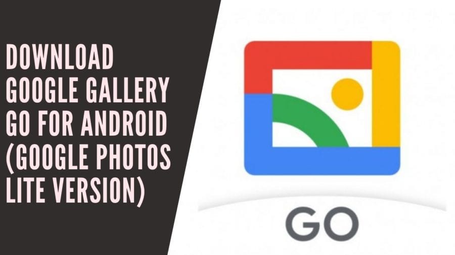 Download Google Gallery GO For Android (Google Photos Lite Version)