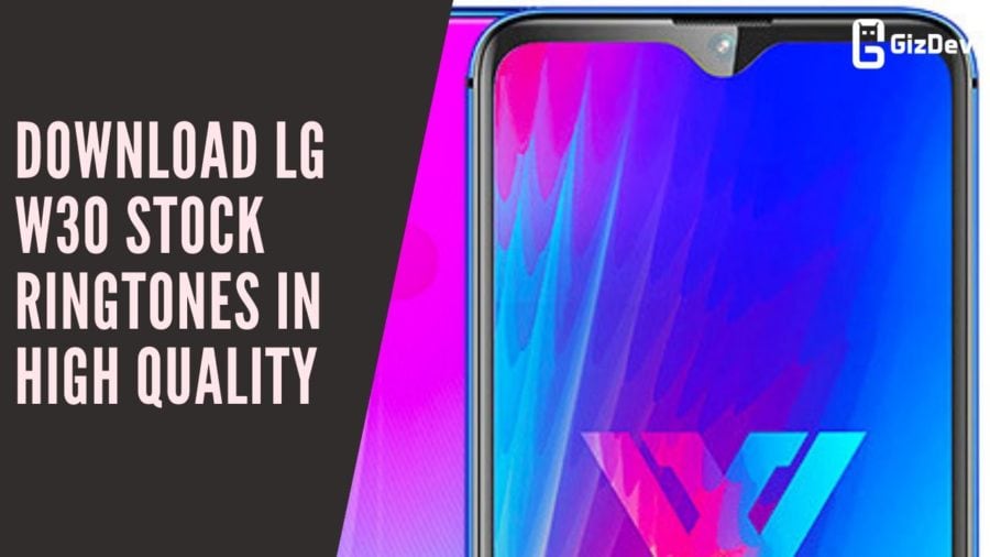Download LG W30 Stock Ringtones In High Quality