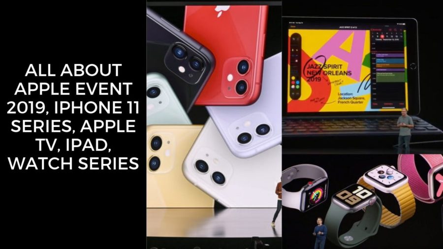 All About Apple Event 2019, iPhone 11 Series, Apple TV, iPad, Watch Series