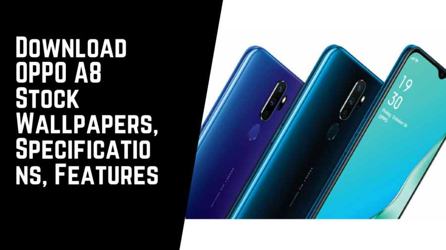 Download OPPO A8 Stock Wallpapers, Specifications, Features