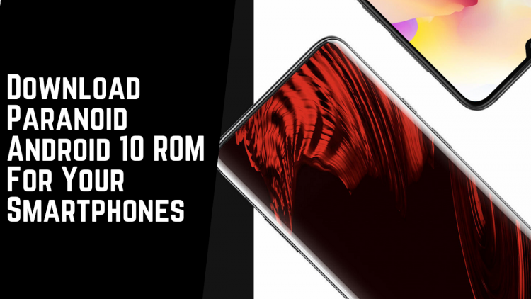 Download Paranoid Android 10 ROM For Your Smartphones