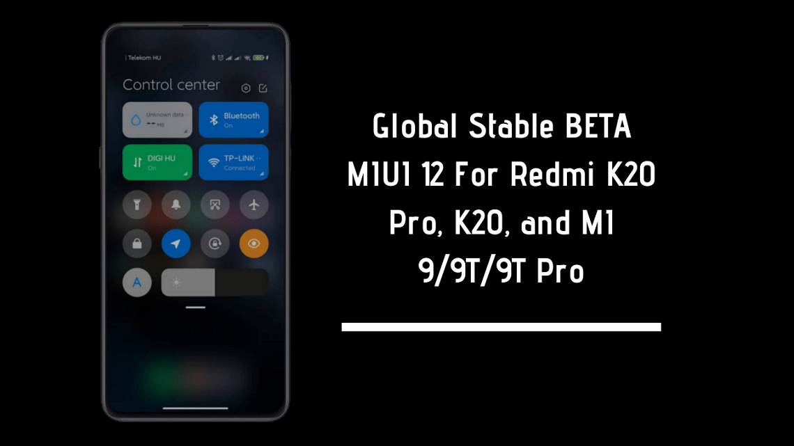 Global Stable BETA MIUI 12 For Redmi K20 Pro, K20, and MI 9/9T/9T Pro