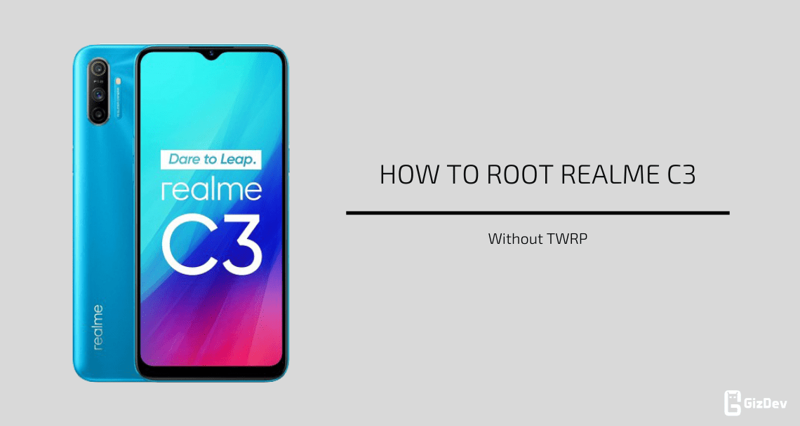 How To Root Realme C3 using Magisk [No Need TWRP]