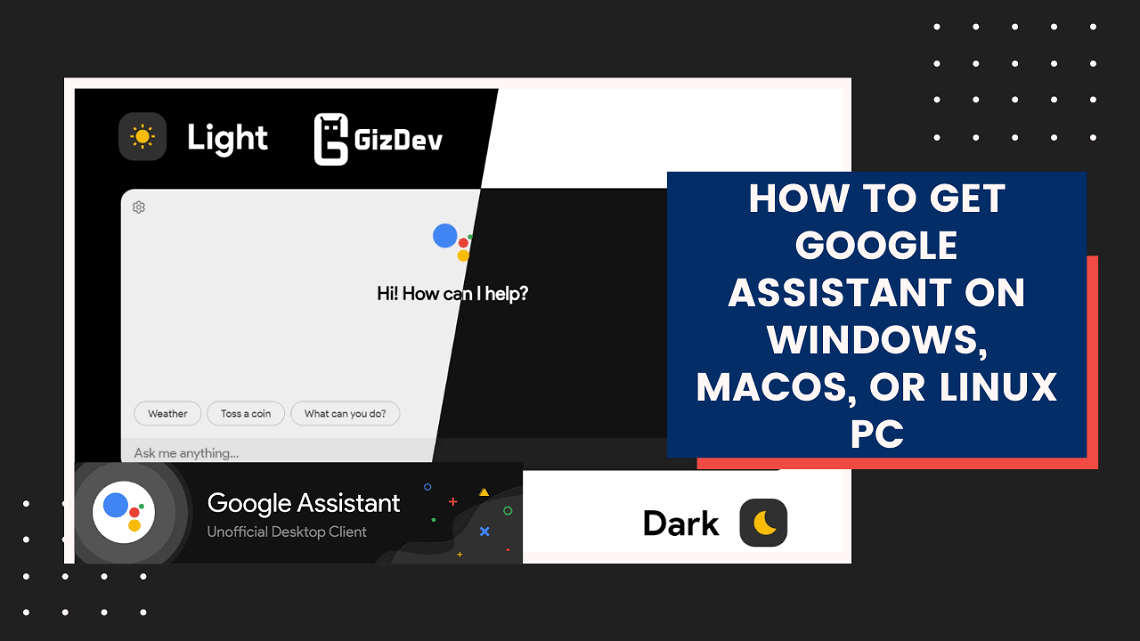 How To Get Google Assistant On Windows, macOS, or Linux PC