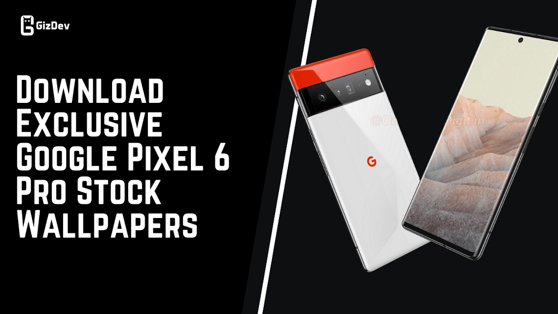 Download Exclusive Google Pixel 6 Pro Stock Wallpapers
