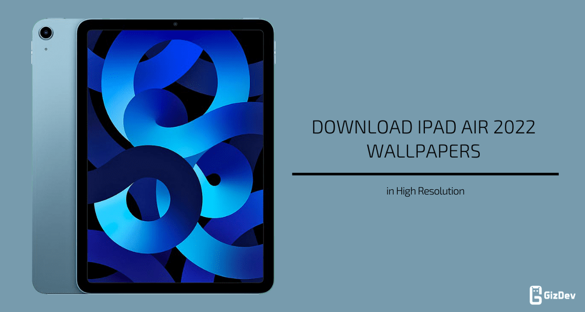 Download iPad Air 2022 Wallpapers in High Resolution