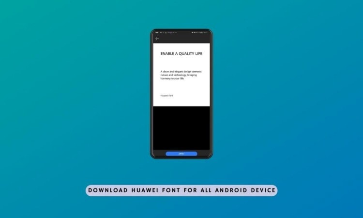 Download Huawei Font Extracted from EMUI for Any Devices