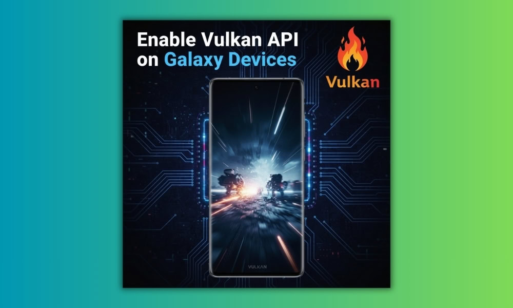 How to Enable Vulkan API on Galaxy Devices