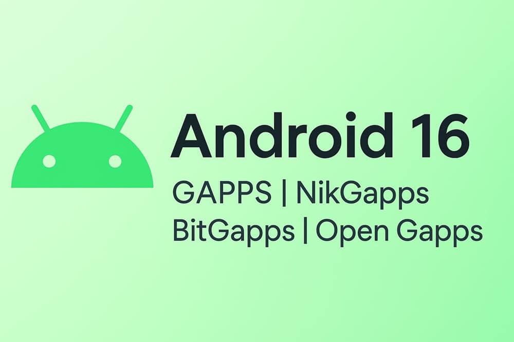 Download Android 16 GAPPS | NikGapps | BitGapps | LiteGapps
