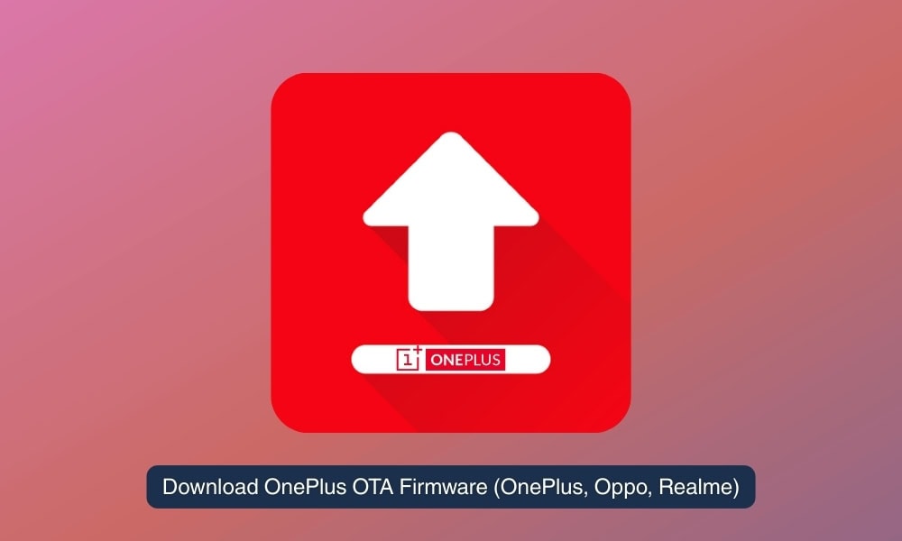 3 Easy Ways to Download OnePlus OTA Firmware (All Models)